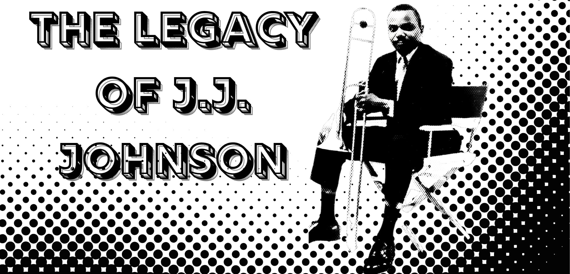 The Legacy of J.J. Johnson